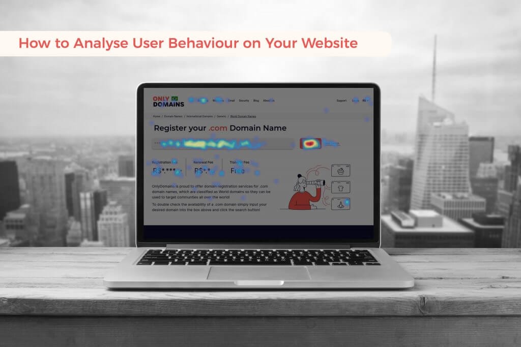 How to Analyse User Behaviour on Your Website? - OnlyDomains Blog